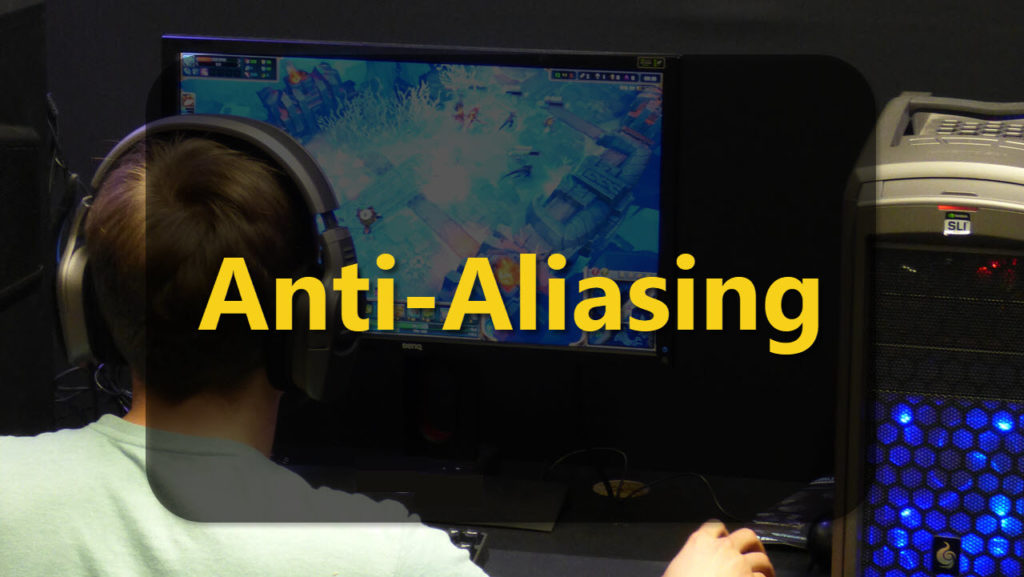What is anti-aliasing in gaming?