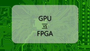 What is the difference between GPU and FPGA? | Candid.Technology