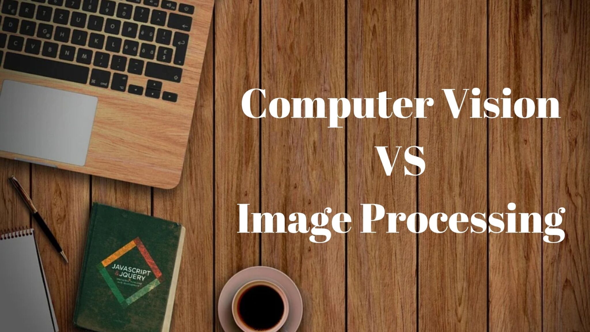 Computer vision vs Image Processing