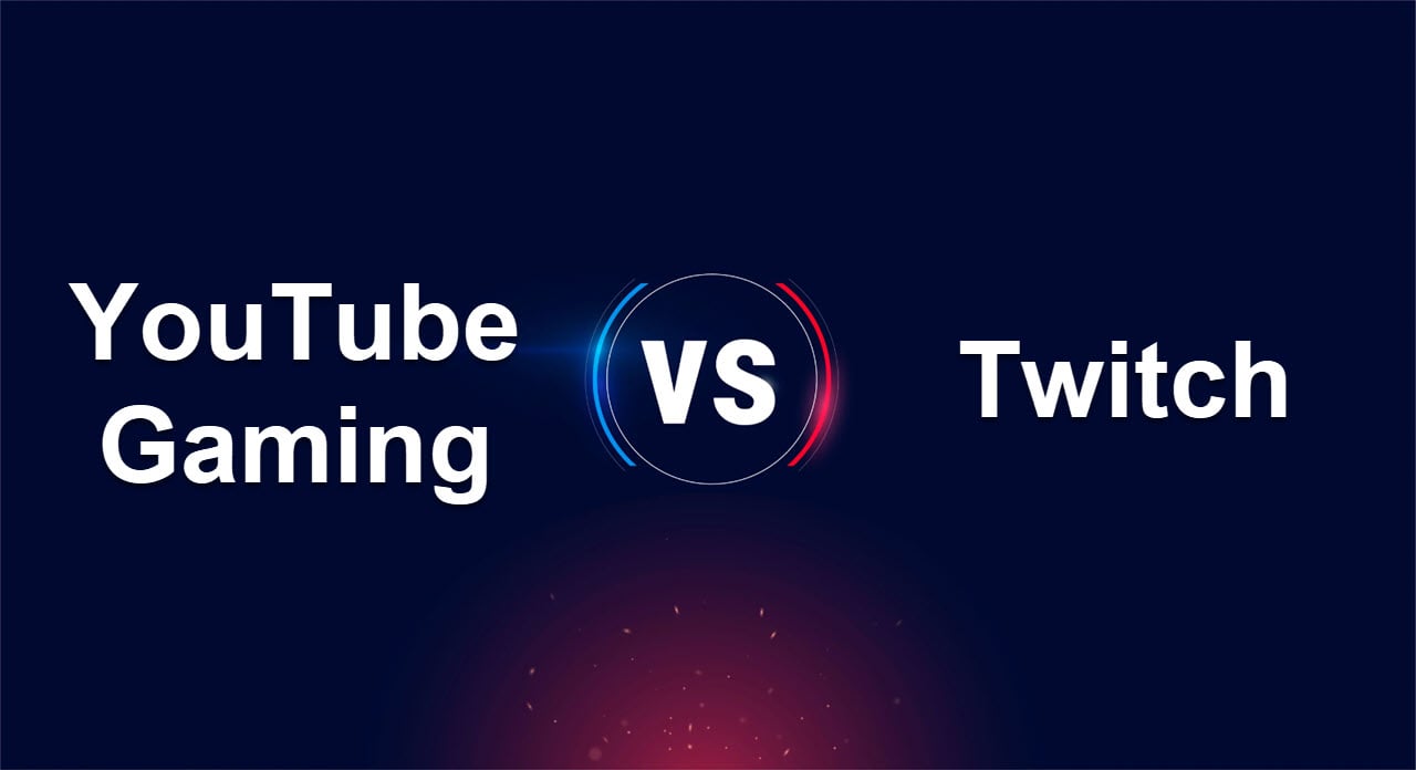 Twitch vs YouTube gaming? Which one should you choose?
